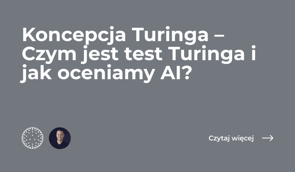 Koncepcja Turinga – Czym jest test Turinga i jak oceniamy AI ...
